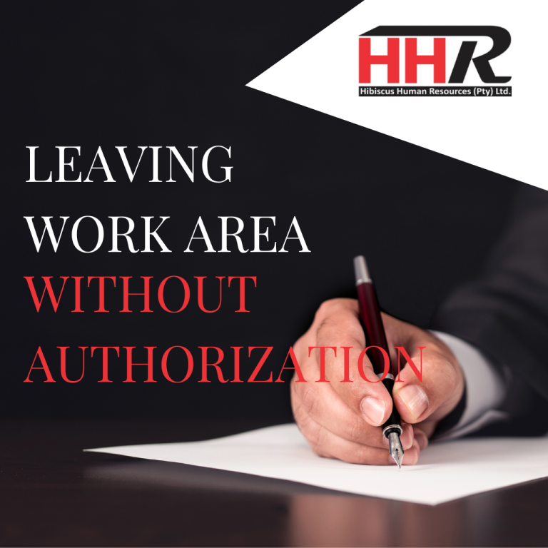 Leaving Work Area Without Authorization - Hibiscus Human Resources